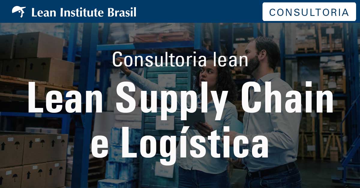 Consultoria Lean Em Supply Chain E Logística | Lean Institute Brasil