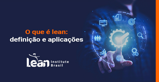 O que é lean: Definição e Aplicações